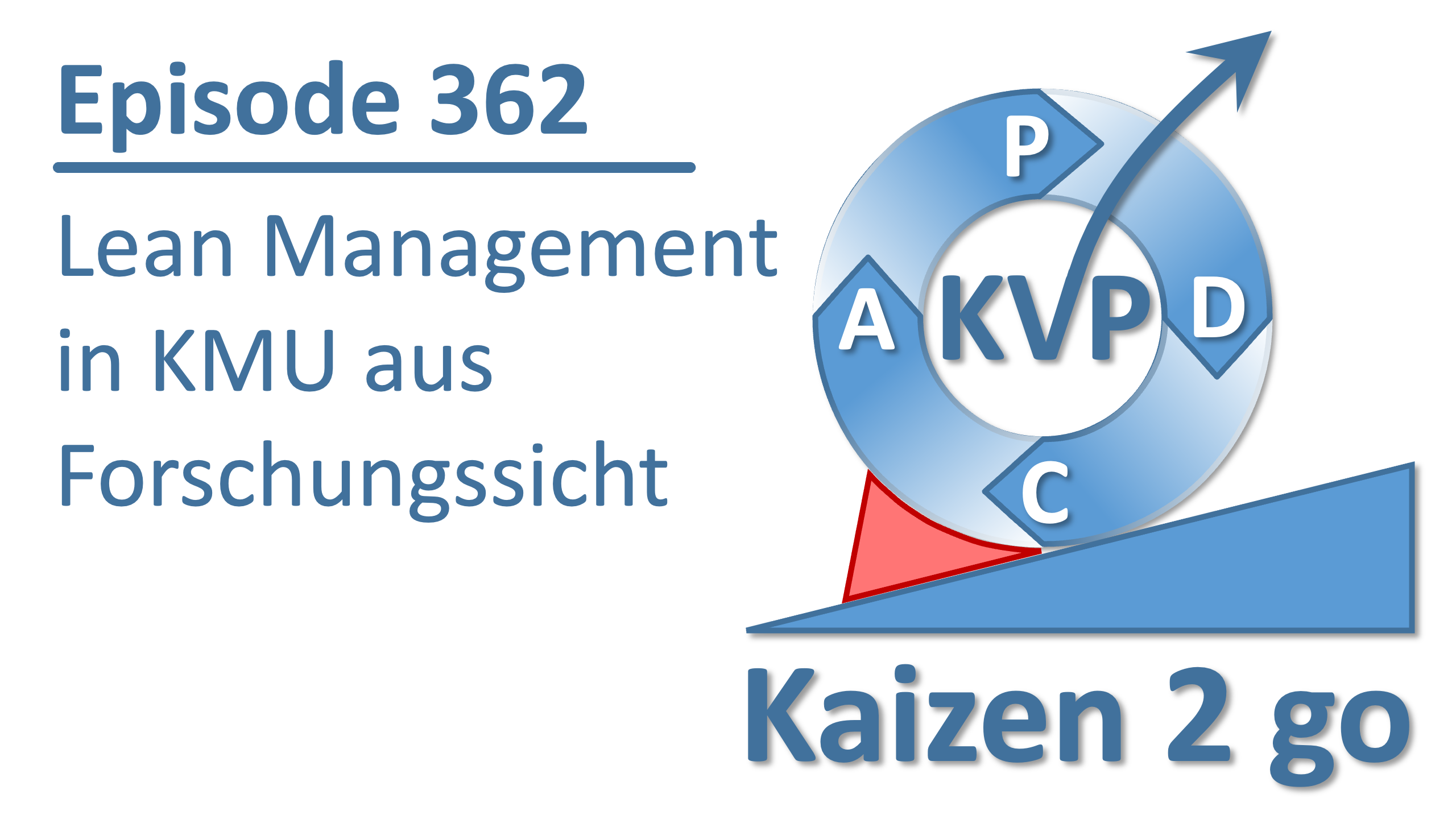 Kaizen 2 go 362 : Lean Management in KMU aus Forschungssicht - GeeMco : Götz Müller Consulting